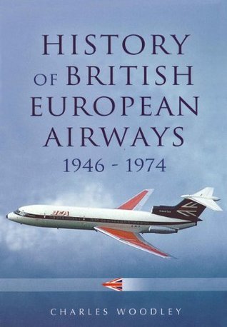 History of British European Airways, 1946–1972: 1946 - 1972 by Charles ...