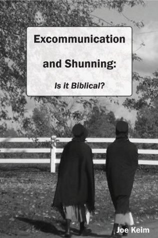 Excommunication and Shunning by Keim, Joe | Goodreads