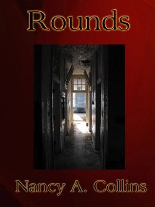 Rounds by Nancy A. Collins | Goodreads