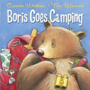 Boris Goes Camping by Carrie Weston | Goodreads