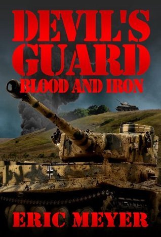 Devil's Guard: Blood and Iron by Eric Meyer | Goodreads