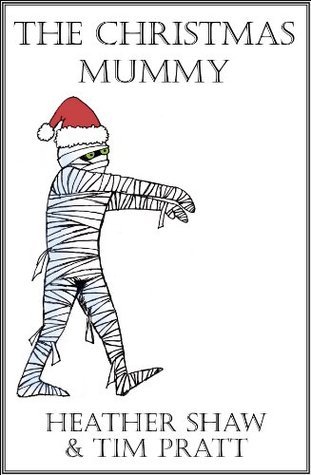 The Christmas Mummy by Heather Shaw | Goodreads