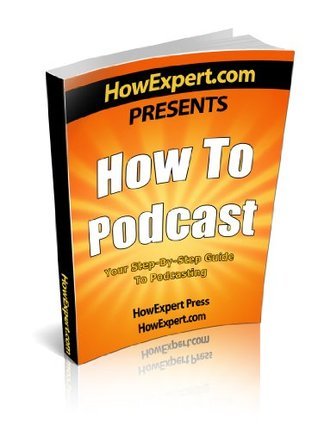 How To Podcast: Your Step By Step Guide To Podcasting by HowExpert ...