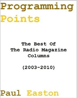 Programming Points: The Best of 'The Radio Magazine' Columns by Paul ...