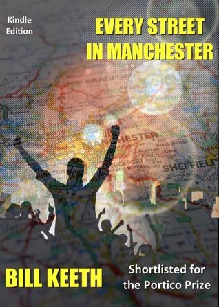 EVERY STREET IN MANCHESTER by Bill Keeth | Goodreads