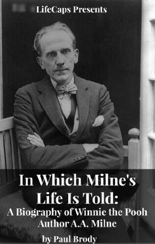 In Which Milne's Life Is Told: A Biography of Winnie the Pooh Author A ...