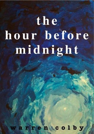The Hour Before Midnight by Warren Colby | Goodreads