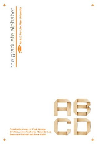 The Graduate Alphabet: An A-Z For Life After University by Anna Mathur ...
