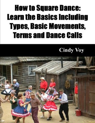 How to Square Dance: Learn the Basics Including Types, Basic Movements ...