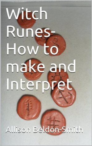 Witch Runes- How to make and Interpret by Allison Beldon-Smith | Goodreads