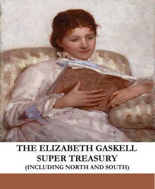 The Elizabeth Gaskell Super Treasury by Elizabeth Gaskell | Goodreads