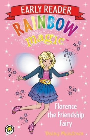 Florence the Friendship Fairy by Daisy Meadows | Goodreads