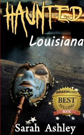 Haunted Louisiana Ghost Stories and Paranormal Activity from the State ...