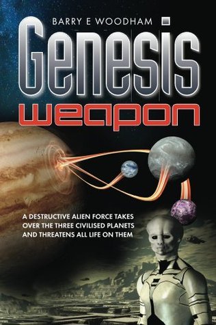 Genesis Weapon (Science Fiction Classics) by Barry Woodham | Goodreads