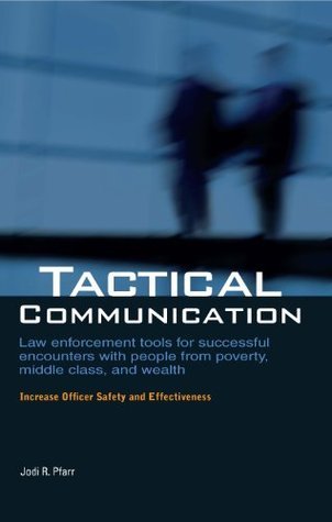 Tactical Communication by Jodi R. Pfarr | Goodreads