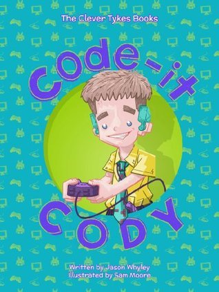 Code-it Cody by Clever Tykes | Goodreads