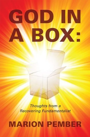 God in a Box: Thoughts from a Recovering Fundamentalist by Marion ...