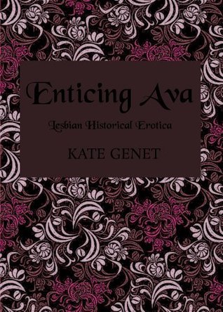 Enticing Ava by Kate Genet | Goodreads
