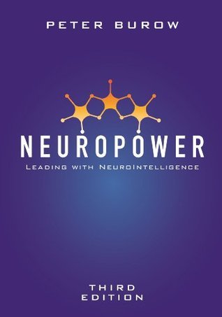 NeuroPower: Leading with NeuroIntelligence by Peter Burow | Goodreads