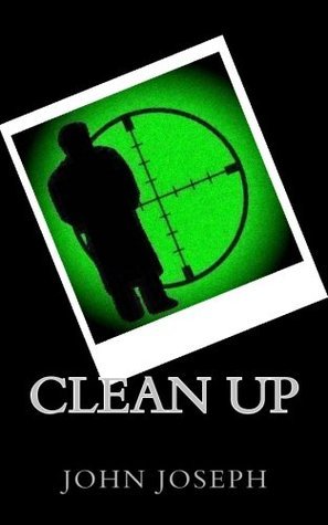 Clean Up by John Joseph | Goodreads