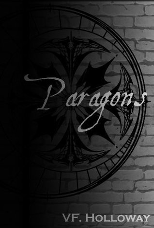 Paragons (Paragons Trilogy Book 1) by V.F. Holloway | Goodreads