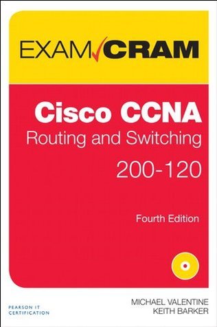 CCNA Routing and Switching 200-120 Exam Cram by Michael Valentine ...