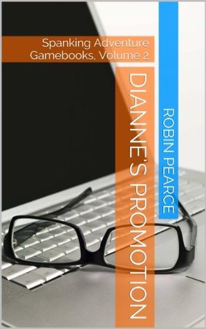 Dianne's Promotion: Spanking Adventure Gamebooks, Volume 2 by Robin ...
