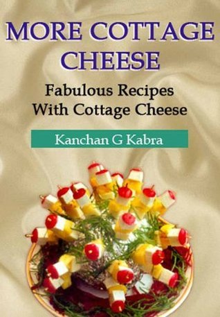 More Cottage Cheese by Kanchan Kabra | Goodreads