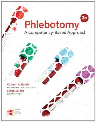 Phlebotomy: A Competency-Based Approach by Kathryn A. Booth | Goodreads