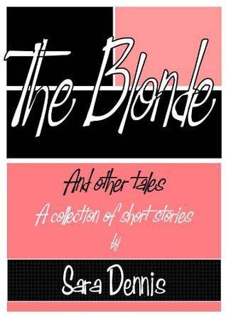The Blonde by Sara Dennis | Goodreads