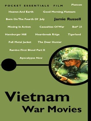 Vietnam War Movies: The Pocket Essential Guide by Jamie Russell | Goodreads