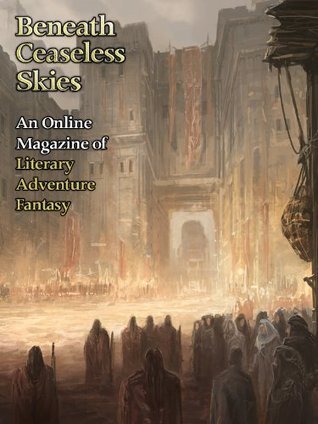 Beneath Ceaseless Skies #116 by Scott H. Andrews | Goodreads