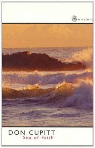 The Sea of Faith (SCM Classics) by Don Cupitt | Goodreads