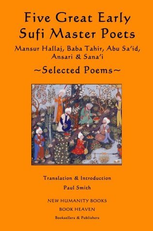 Five Great Early Sufi Master Poets: Selected Poems by Mansur al-Hallaj ...