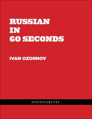 Russian in 60 seconds by Ivan Ozornov | Goodreads