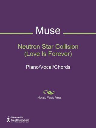 Neutron Star Collision (Love Is Forever) by Muse | Goodreads