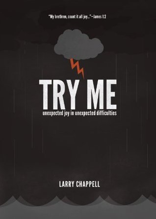 Try Me: Unexpected Joys in Unexpected Difficulties by Larry Chappell ...