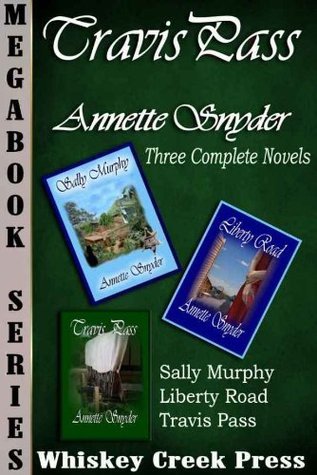 Travis Pass Trilogy Megabook by Annette Snyder | Goodreads