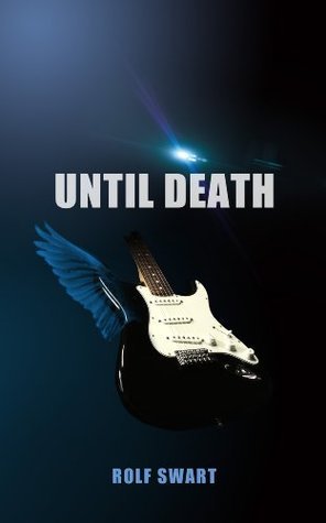 Until Death by Rolf Swart | Goodreads