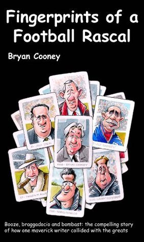 Fingerprints of a Football Rascal by Bryan Cooney | Goodreads