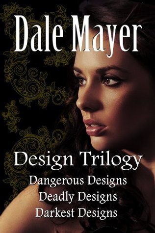 Design Series Trilogy by Dale Mayer | Goodreads