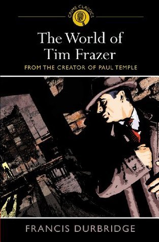The World of Tim Frazer by Francis Durbridge | Goodreads