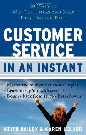 Customer Service In an Instant: 60 Ways to Win Customers and Keep Them ...