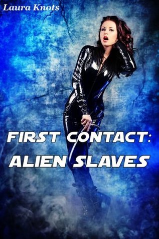 First Encounter: Alien Slaves by Laura Knots | Goodreads