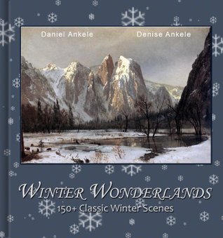 Winter Wonderlands: 150+ Classic Winter Scene Reproductions by Daniel ...