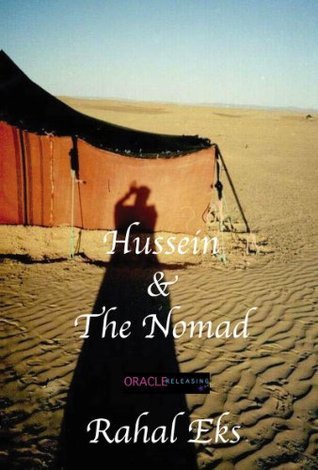Hussein & The Nomad: A Memoir by Rahal Eks | Goodreads