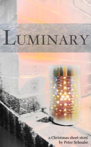 Luminary by Peter Schnake | Goodreads