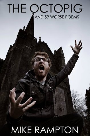 The Octopig And 59 Worse Poems by Mike Rampton | Goodreads