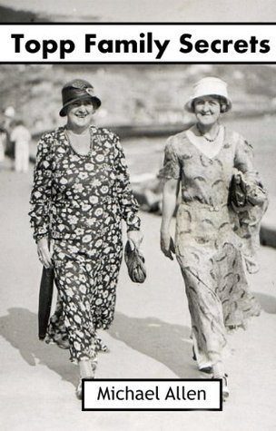 Topp Family Secrets by Michael Allen | Goodreads