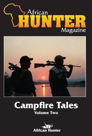 African Hunter Magazine Campfire Tales-Volume 2 of 20 by Anthony M ...